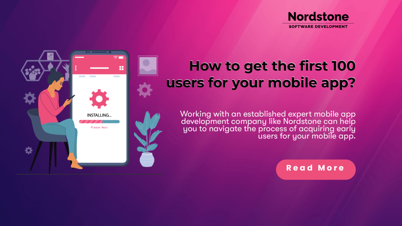 Strategies to Get Your First 100 Users for Your Mobile App