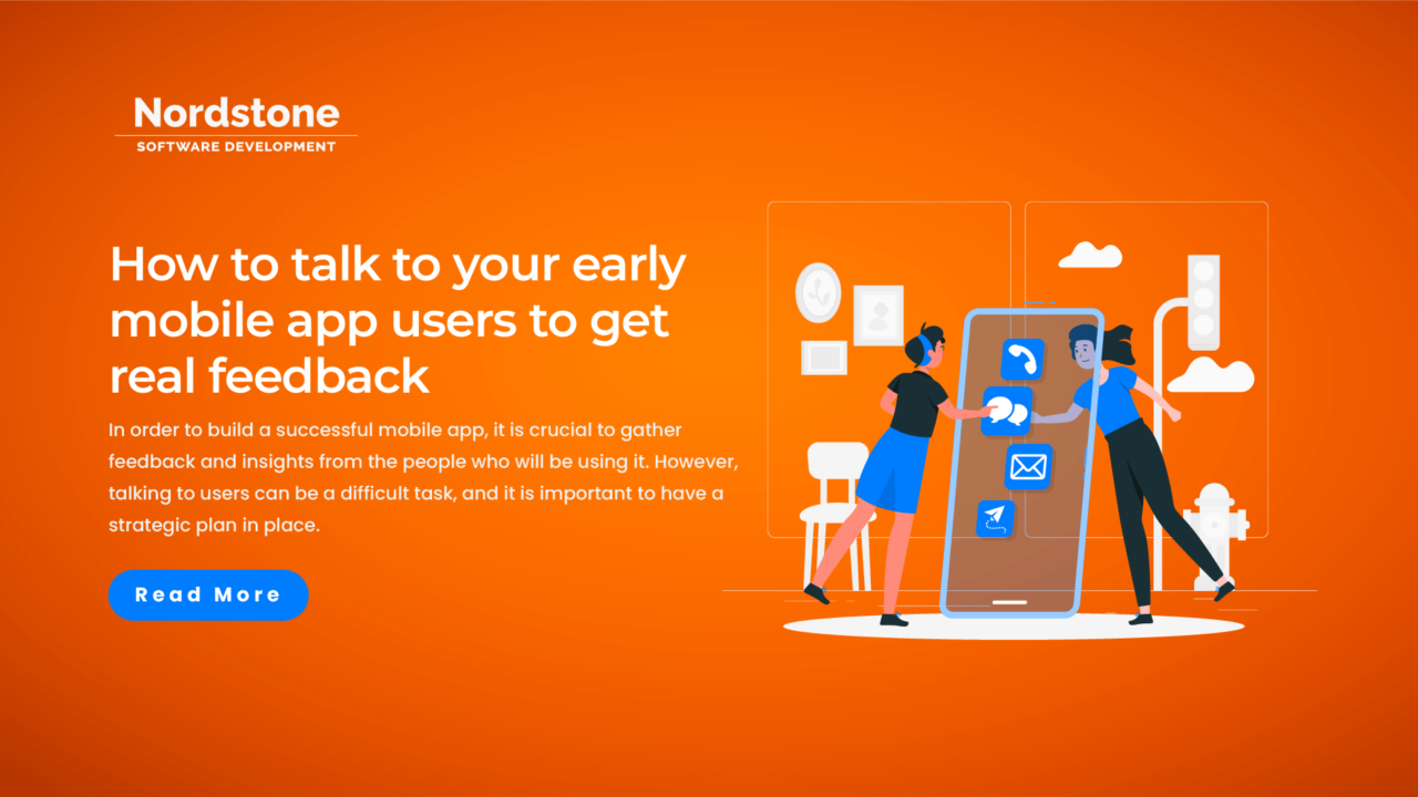Getting Real Feedback from Early Mobile App Users|Nordstone
