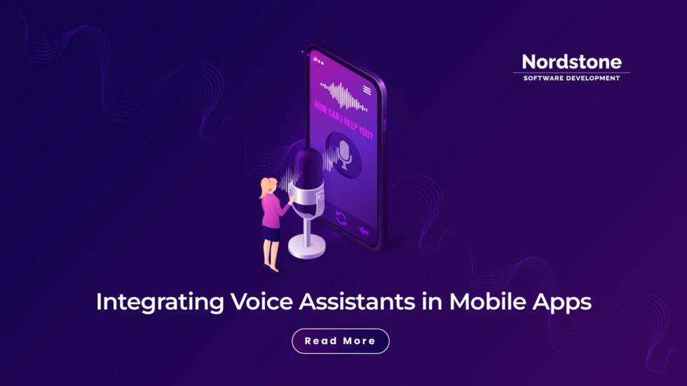 Voice Assistant Integration in Mobile Apps | Nordstone