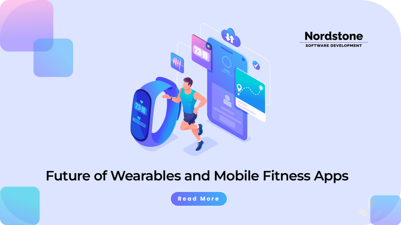 Future of Wearables and Mobile Fitness Apps by Nordstone