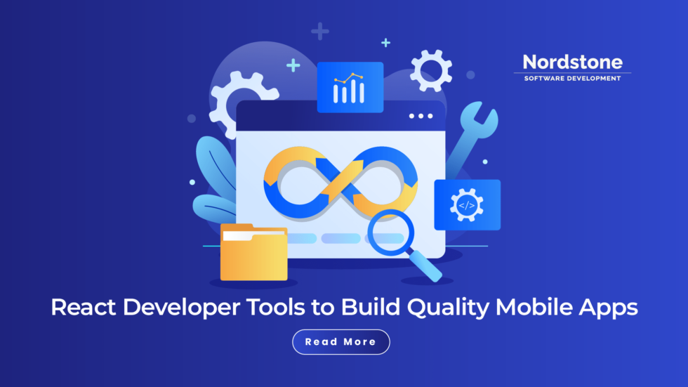 React Developer Tools to Build Quality Mobile Apps