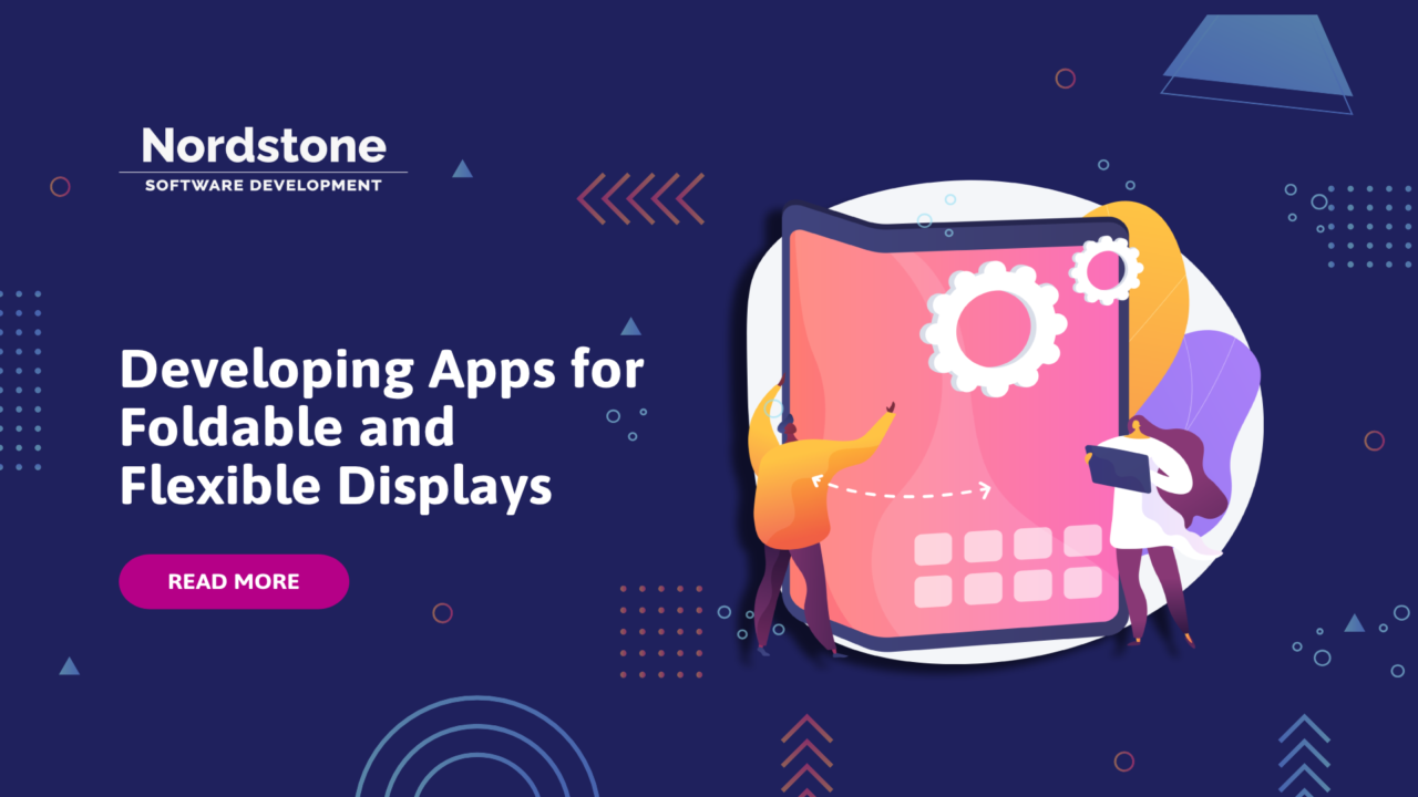 Developing Apps for Foldable & Flexible Displays
