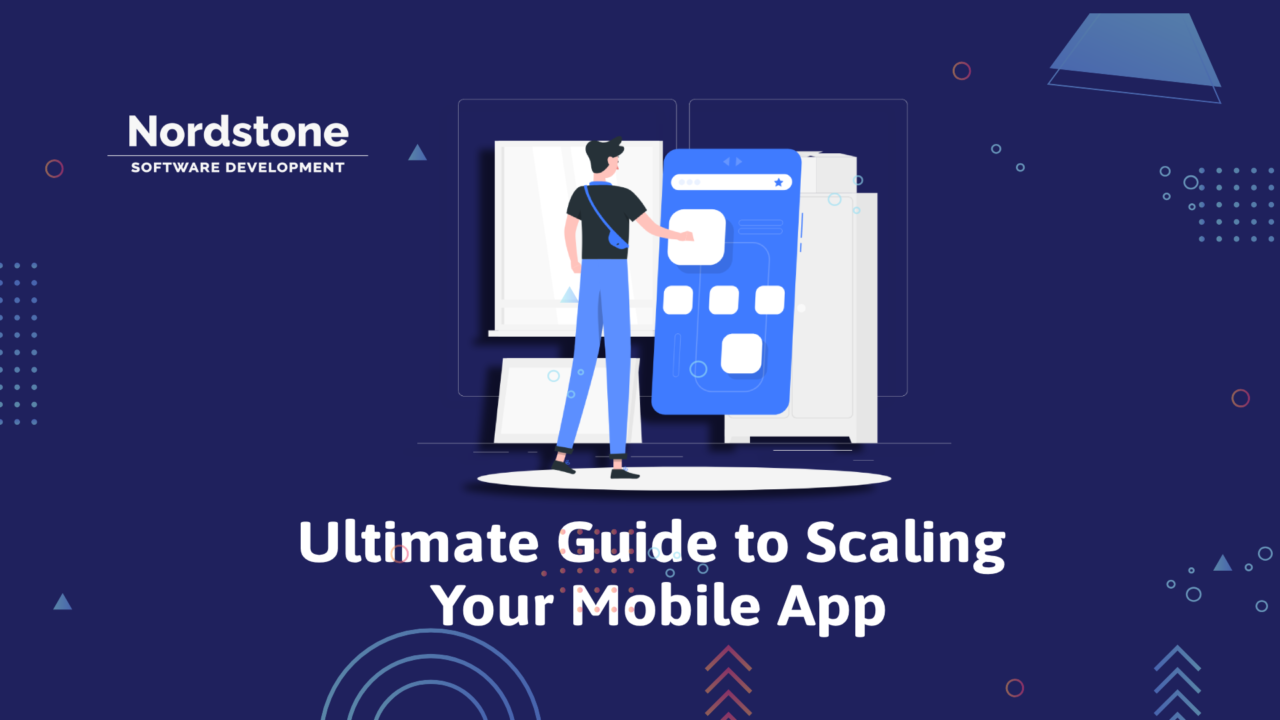 Ultimate Guide to Scaling Your Mobile App